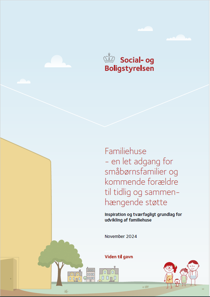 Familiehuse - en let adgang for småbørnsfamilier og kommende forældre til tidlig og ...